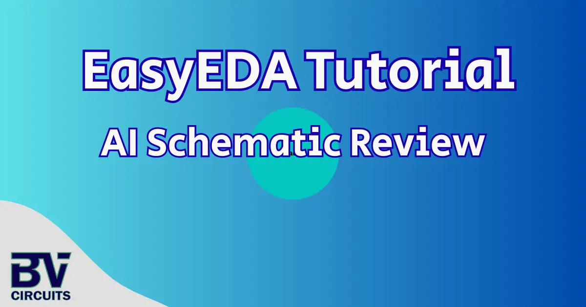 How to Review EasyEDA Schematics with AI